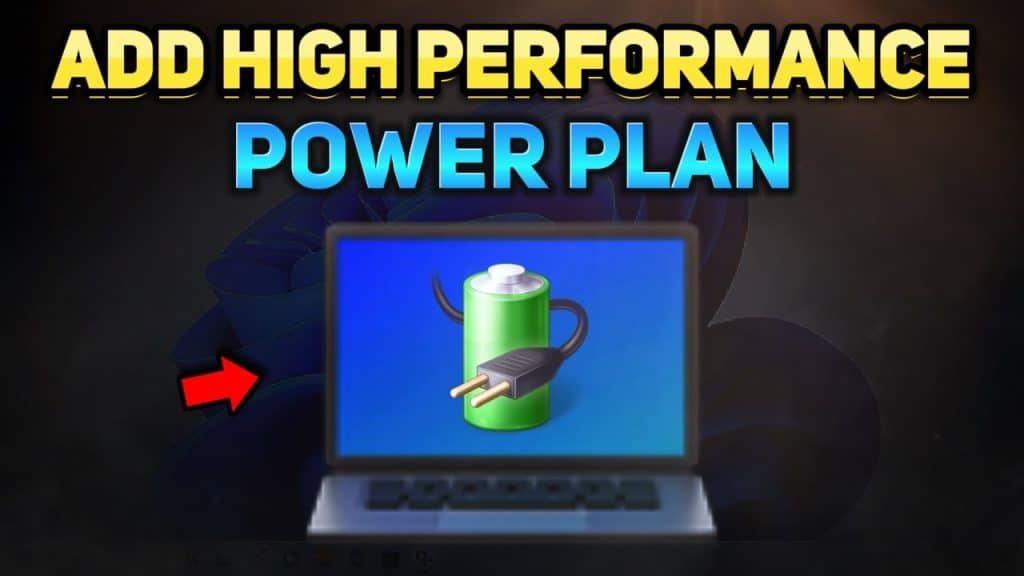How To Add The High Performance Power Plan On Windows 10/11